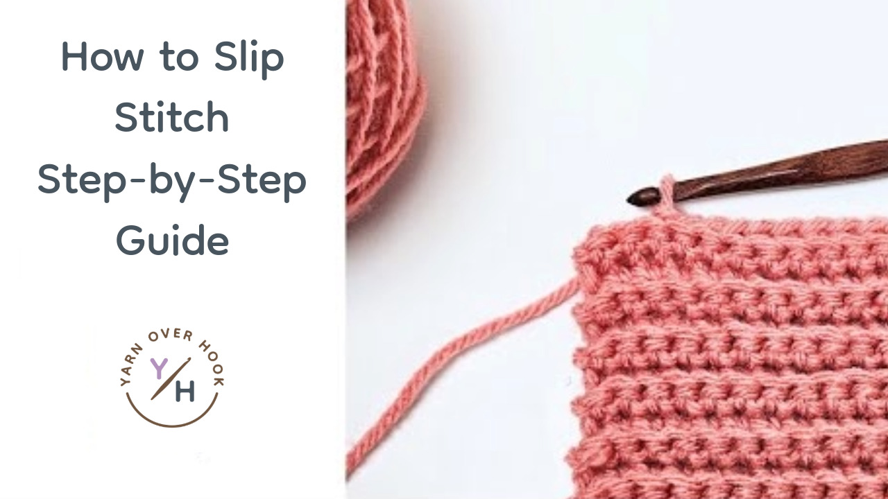How to Crochet a Slip Stitch | Step-by-Step Guide